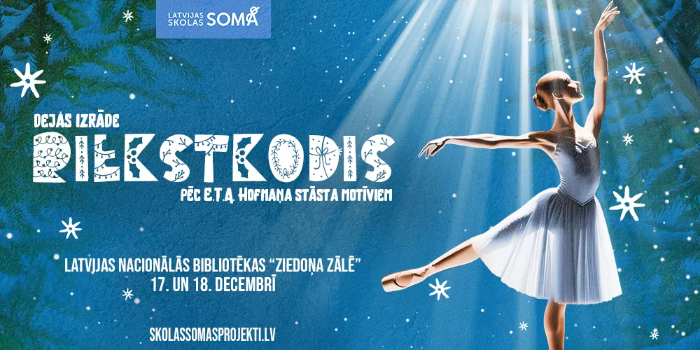Dejas izrāde ''Riekstkodis'', 18 December 2024, 14:00 (Wednesday ...