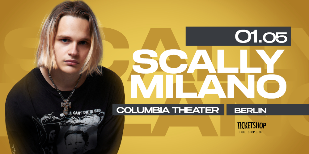 Scally Milano | Berlin, 1 May 2025, 20:00 (Thursday) - ticketshop.store