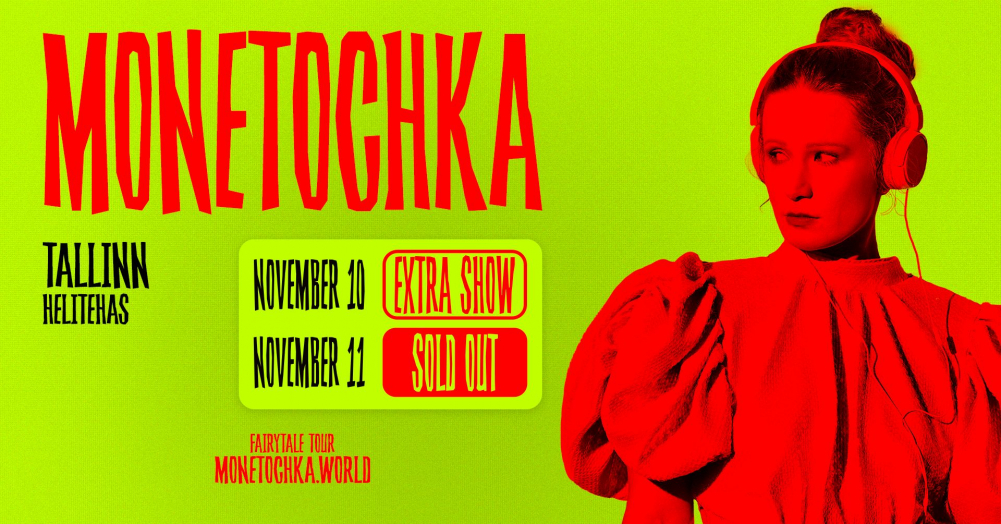 Monetochka | Tallinn - Extra Show , 10 november 2025, 19:00 (esmaspäev ...