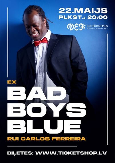 ex BAD BOYS BLUE (Rui Carlos Ferreira), 22 maijs 2023, 20:00 (pirmdiena ...