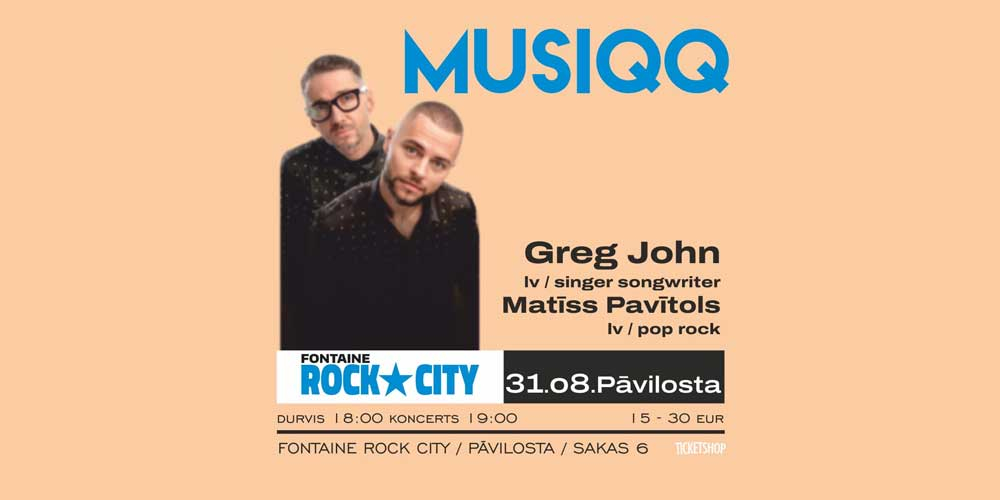 MUSIQQ + iesildošās grupas "Greg John"(LV/singer/songwriter) + Matīss ...