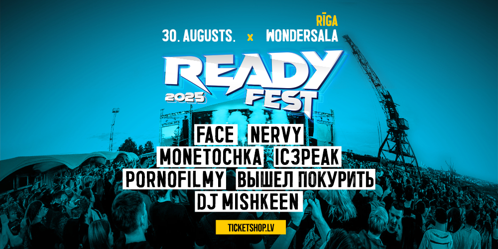 READY FEST RIGA 2025, 30 August 2025, 15:00 (Saturday) - ticketshop.store